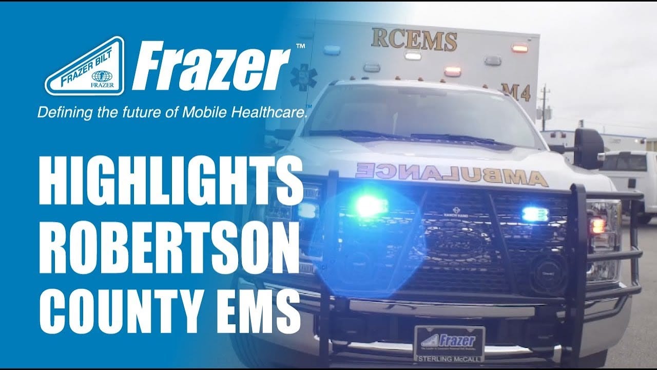 Frazer Highlights - Robertson County EMS - Frazer, Ltd.